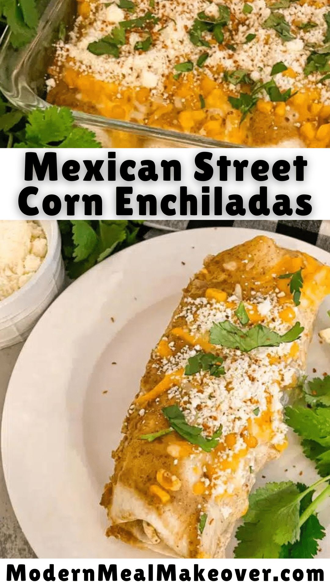 Mexican Street Corn Enchiladas Recipe | Modernmealmakeover.com